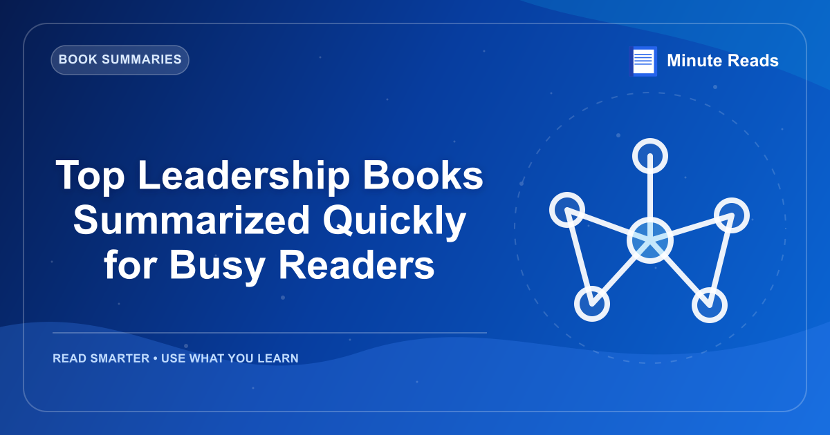 Top Leadership Books Summarized Quickly for Busy Readers — MinuteReads blog thumbnail