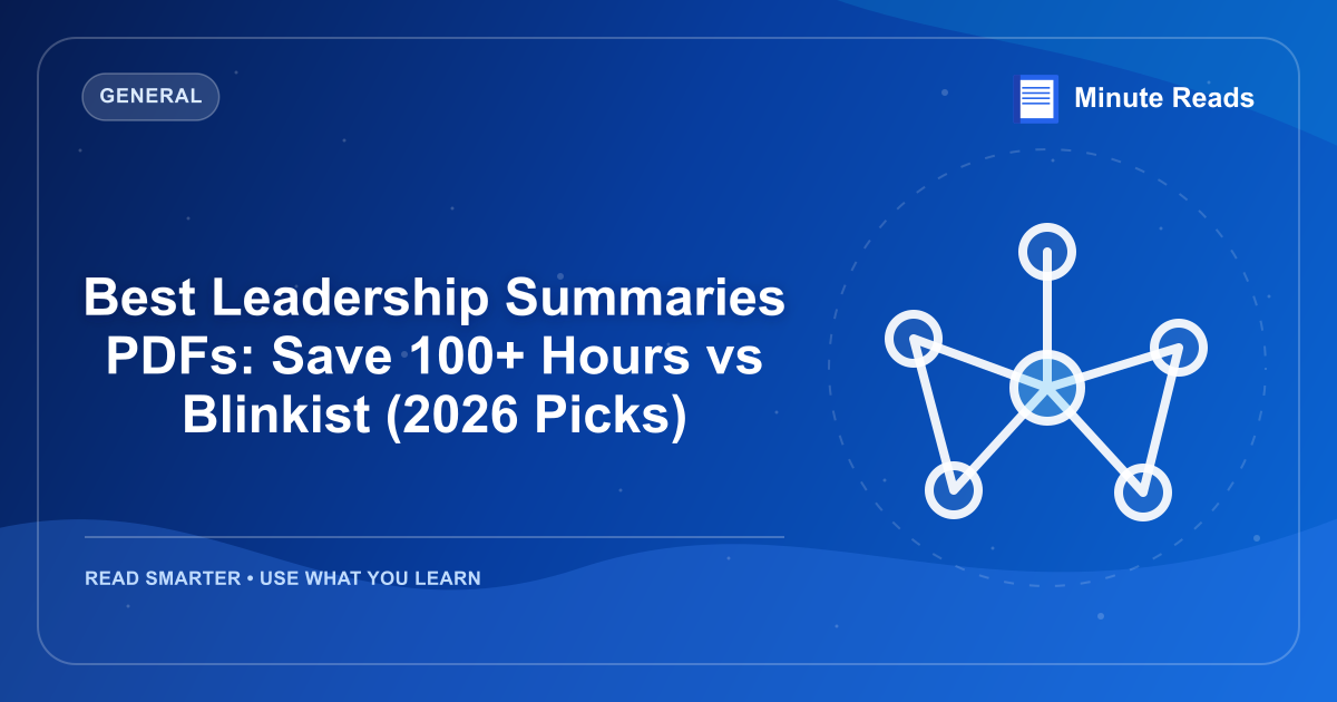 Best Leadership Summaries PDFs: Save 100+ Hours vs Blinkist (2026 Picks) — MinuteReads blog thumbnail