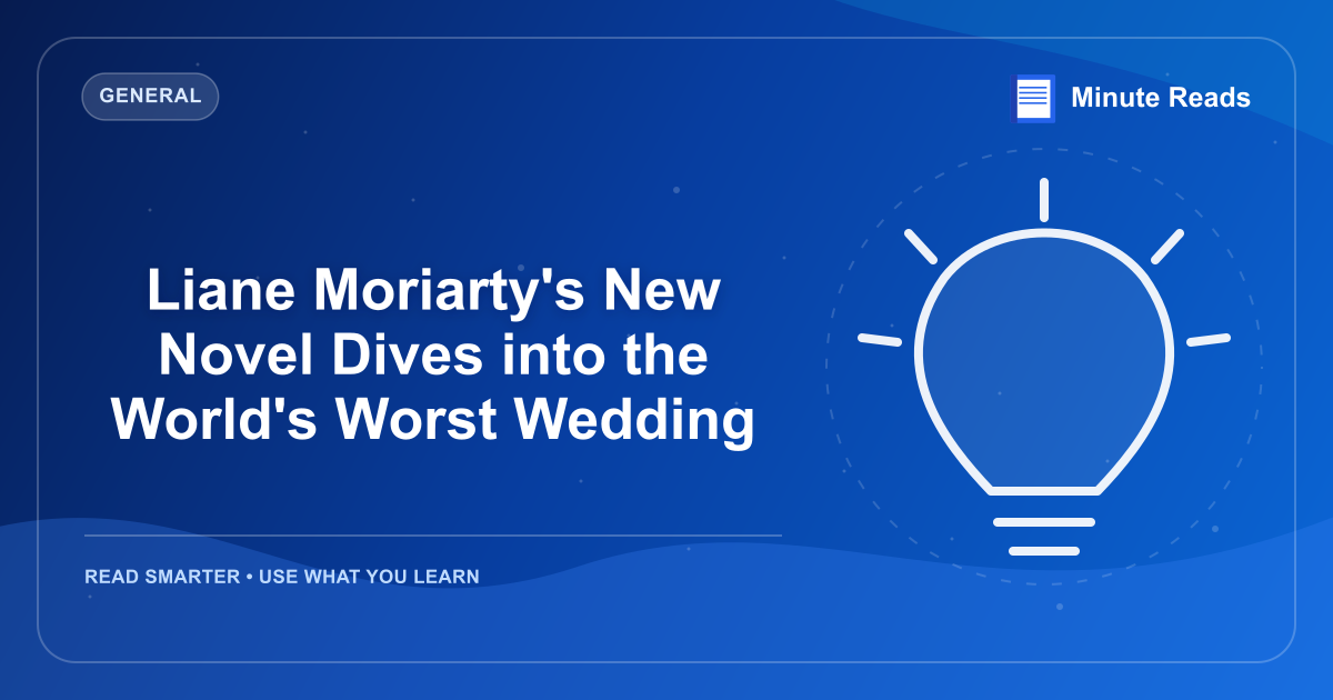 Liane Moriarty's New Novel Dives into the World's Worst Wedding — MinuteReads blog thumbnail