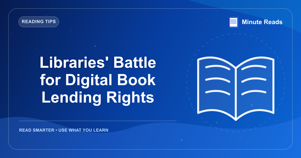 Libraries' Battle for Digital Book Lending Rights — MinuteReads blog thumbnail