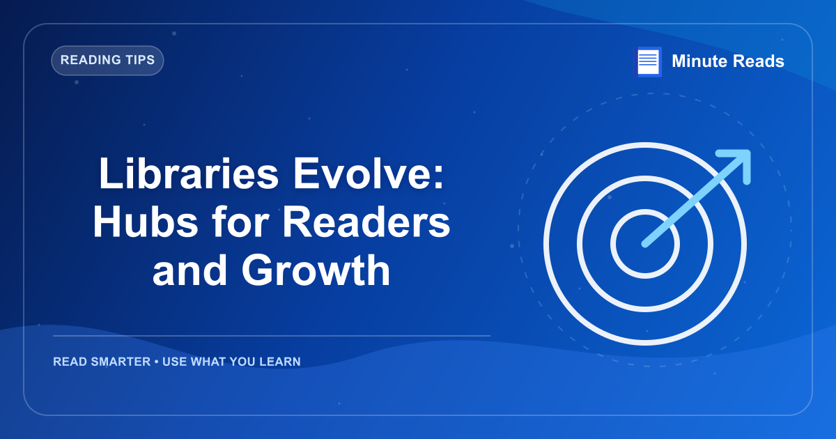 Libraries Evolve: Hubs for Readers and Growth — MinuteReads blog thumbnail