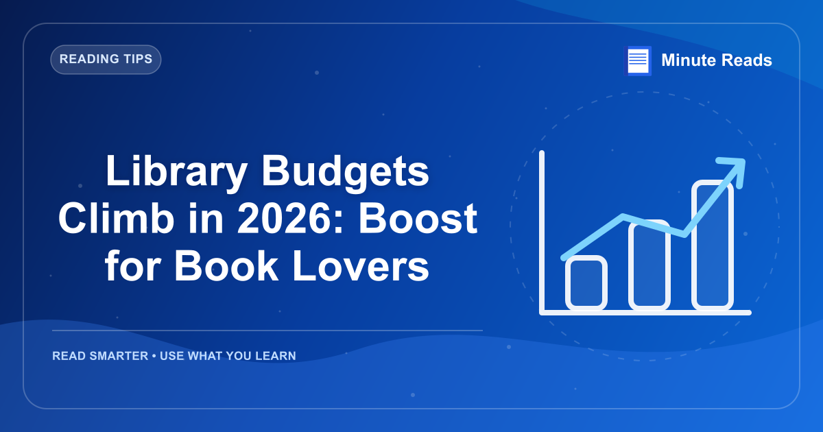 Library Budgets Climb in 2026: Boost for Book Lovers — MinuteReads blog thumbnail