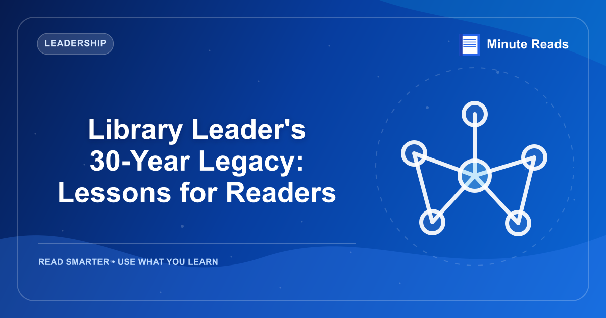 Library Leader's 30-Year Legacy: Lessons for Readers — MinuteReads blog thumbnail