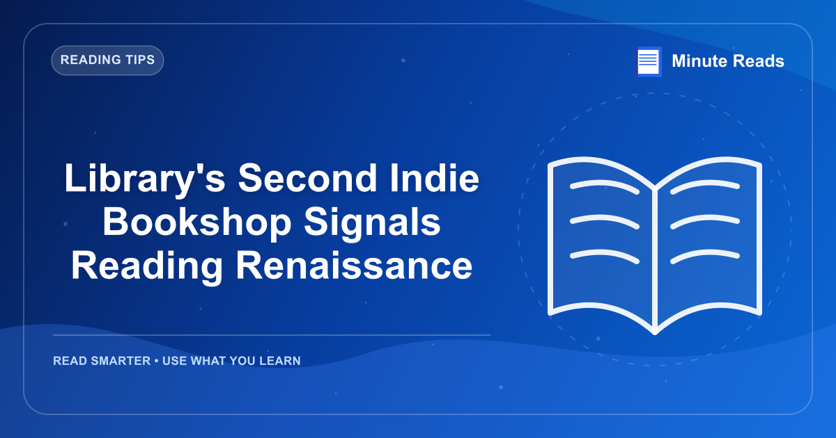 Library's Second Indie Bookshop Signals Reading Renaissance — MinuteReads blog thumbnail
