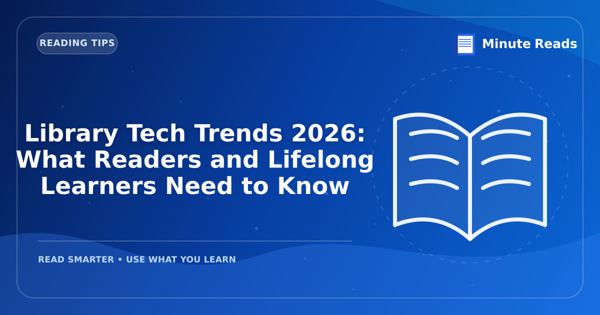 Library Tech Trends 2026: What Readers and Lifelong Learners Need to Know — MinuteReads blog thumbnail