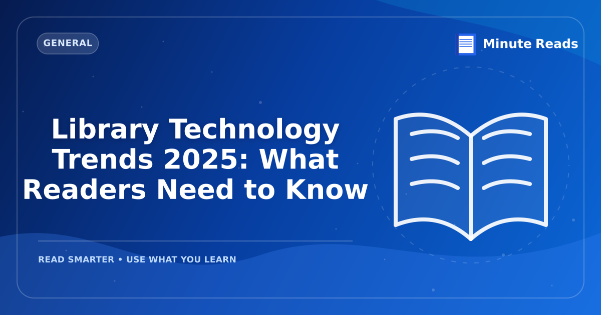 Library Technology Trends 2025: What Readers Need to Know — MinuteReads blog thumbnail