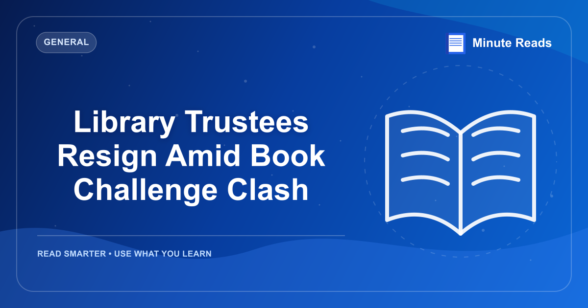 Library Trustees Resign Amid Book Challenge Clash — MinuteReads blog thumbnail