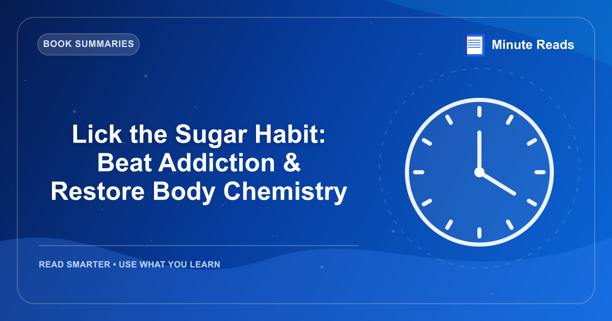 Lick the Sugar Habit: Beat Addiction & Restore Body Chemistry — MinuteReads blog thumbnail