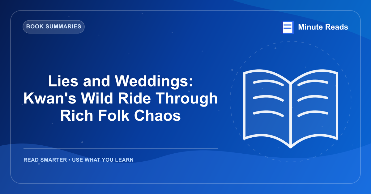 Lies and Weddings: Kwan's Wild Ride Through Rich Folk Chaos — MinuteReads blog thumbnail