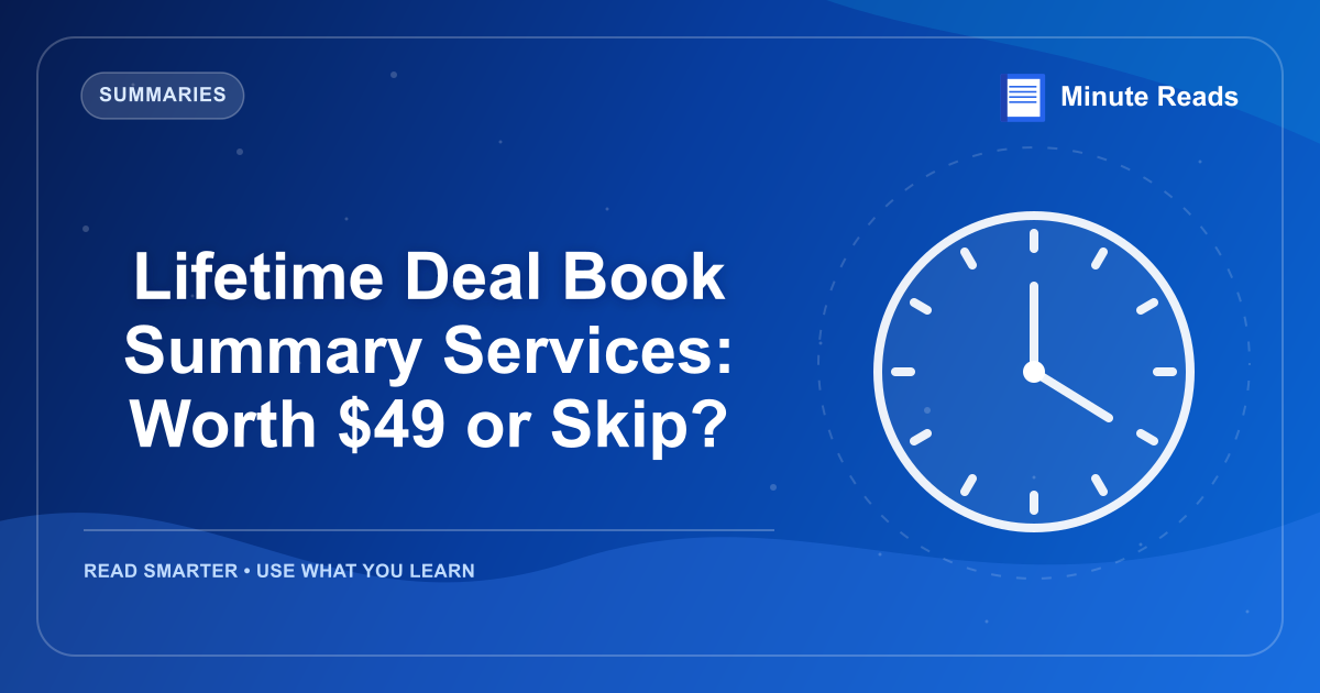 Lifetime Deal Book Summary Services: Worth $49 or Skip? — MinuteReads blog thumbnail