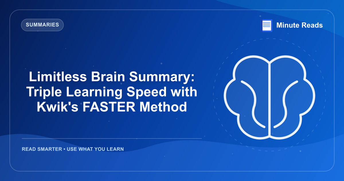 Limitless Brain Summary: Triple Learning Speed with Kwik's FASTER Method — MinuteReads blog thumbnail