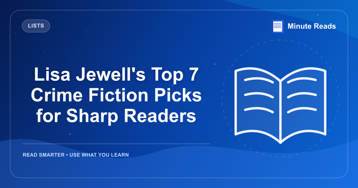 Lisa Jewell's Top 7 Crime Fiction Picks for Sharp Readers — MinuteReads blog thumbnail