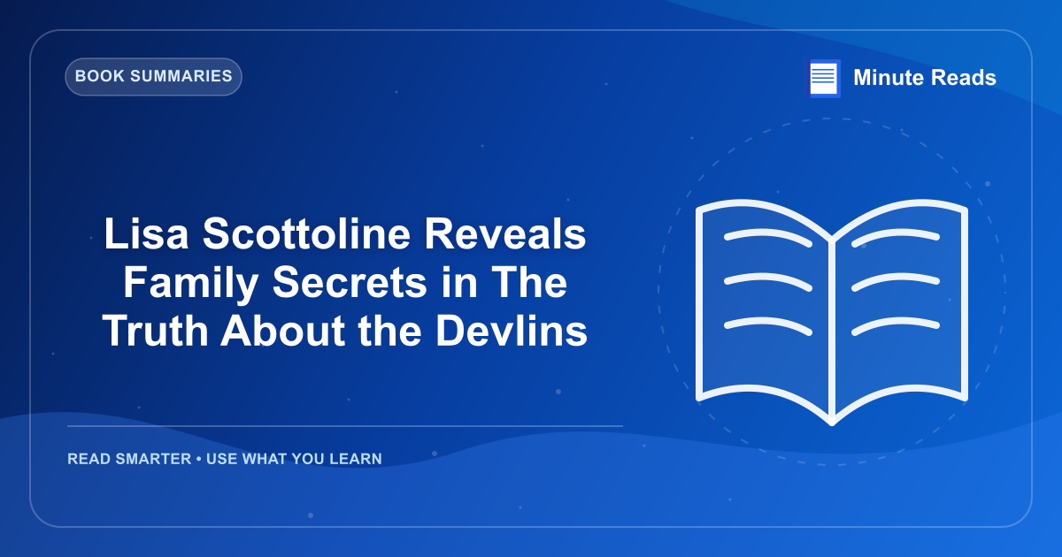 Lisa Scottoline Reveals Family Secrets in The Truth About the Devlins — MinuteReads blog thumbnail