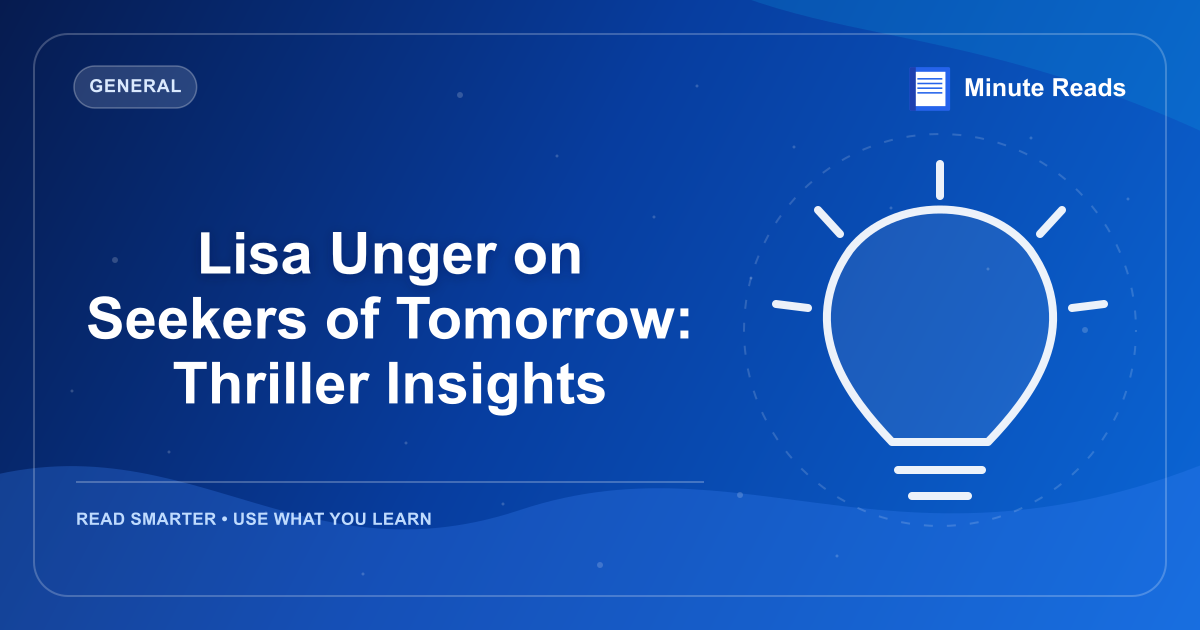 Lisa Unger on Seekers of Tomorrow: Thriller Insights — MinuteReads blog thumbnail