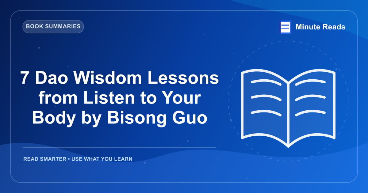 7 Dao Wisdom Lessons from Listen to Your Body by Bisong Guo — MinuteReads blog thumbnail