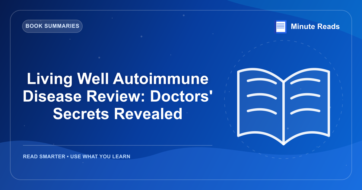 Living Well Autoimmune Disease Review: Doctors' Secrets Revealed — MinuteReads blog thumbnail
