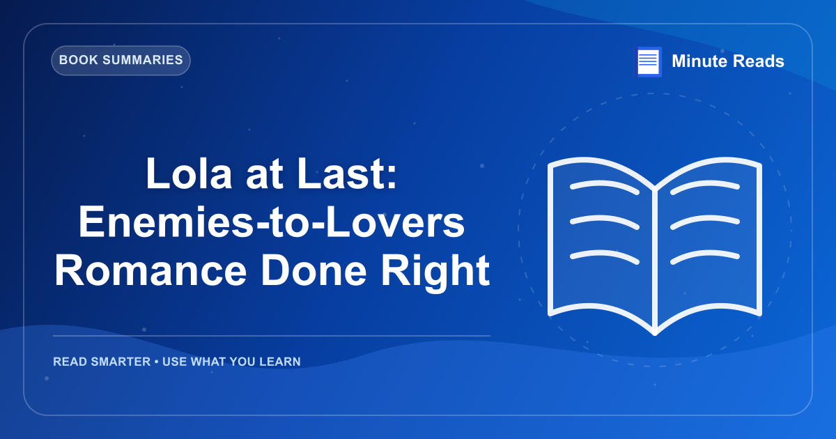 Lola at Last: Enemies-to-Lovers Romance Done Right — MinuteReads blog thumbnail