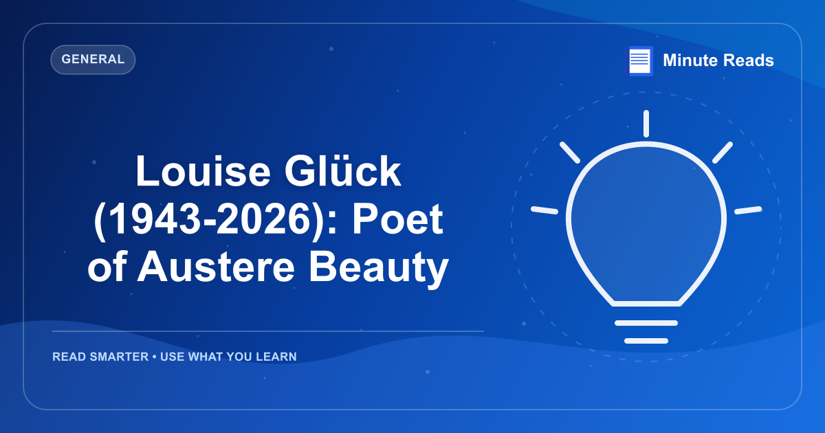 Louise Glück (1943-2026): Poet of Austere Beauty — MinuteReads blog thumbnail