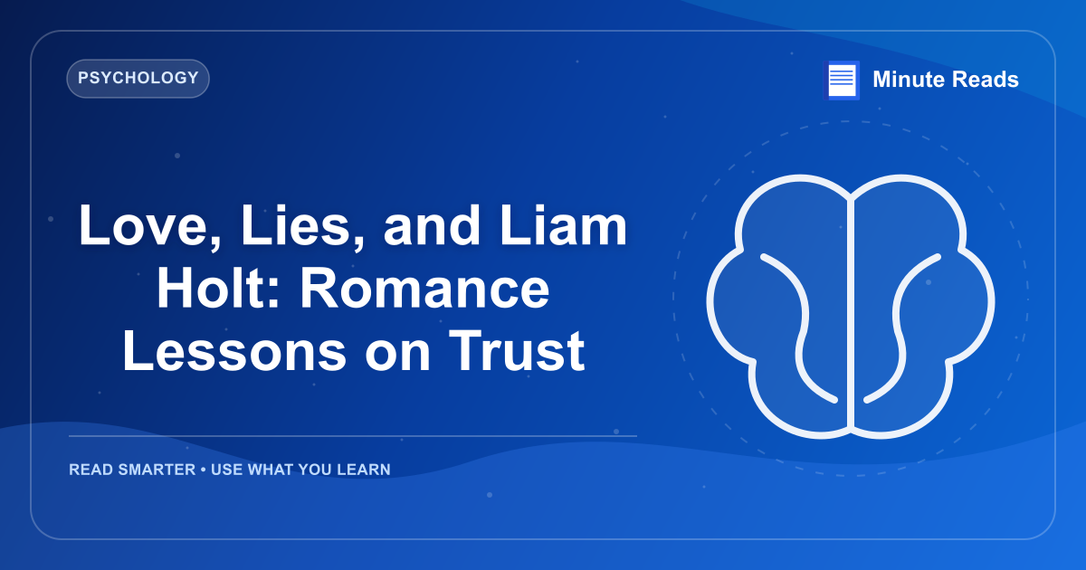 Love, Lies, and Liam Holt: Romance Lessons on Trust — MinuteReads blog thumbnail