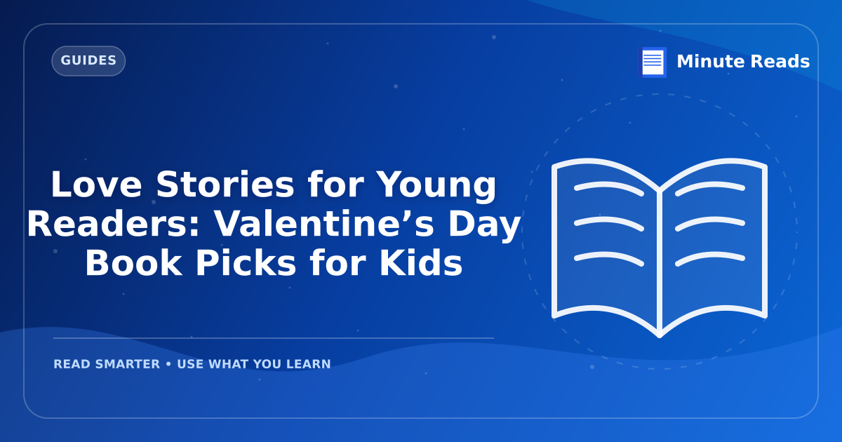 Love Stories for Young Readers: Valentine’s Day Book Picks for Kids — MinuteReads blog thumbnail