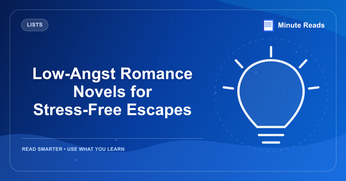 Low-Angst Romance Novels for Stress-Free Escapes — MinuteReads blog thumbnail