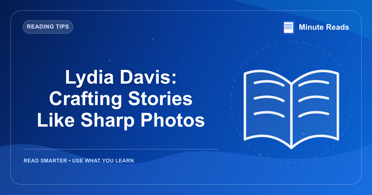 Lydia Davis: Crafting Stories Like Sharp Photos — MinuteReads blog thumbnail