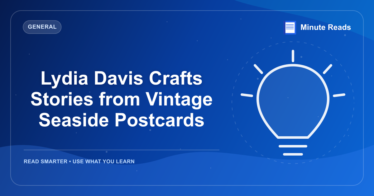 Lydia Davis Crafts Stories from Vintage Seaside Postcards — MinuteReads blog thumbnail