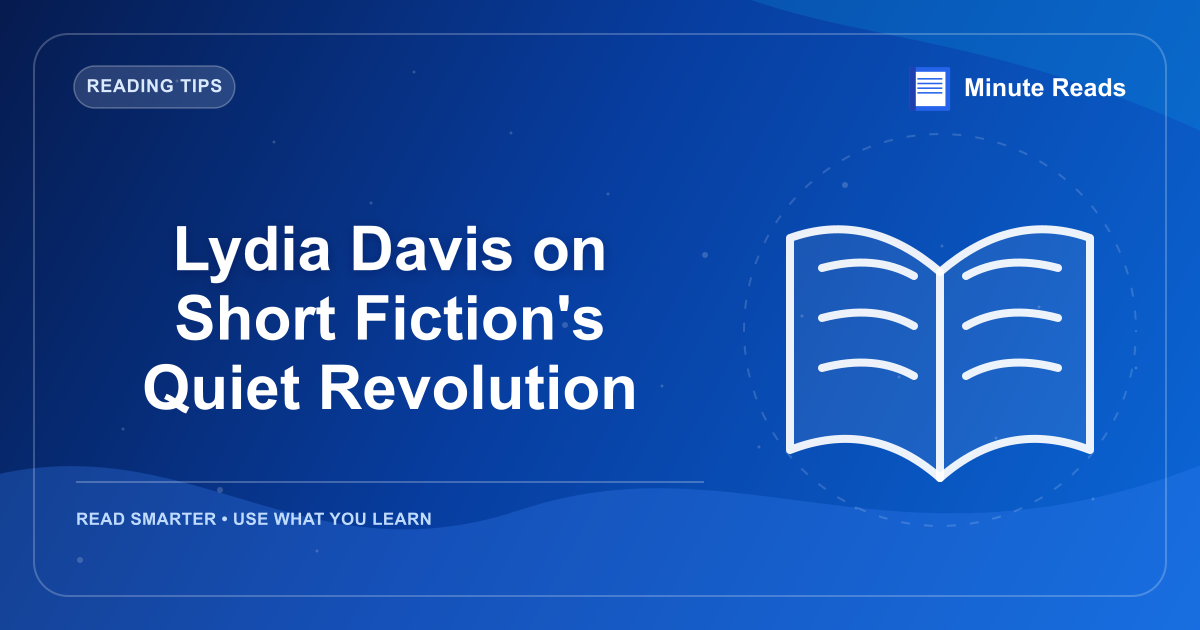 Lydia Davis on Short Fiction's Quiet Revolution — MinuteReads blog thumbnail