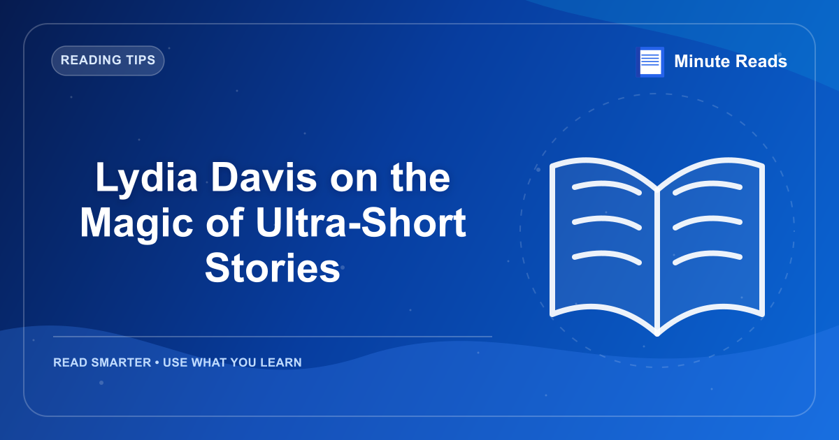 Lydia Davis on the Magic of Ultra-Short Stories — MinuteReads blog thumbnail