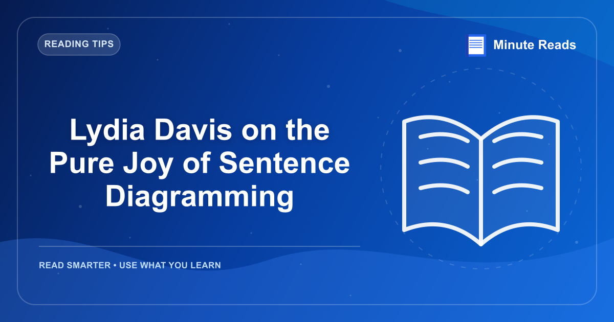 Lydia Davis on the Pure Joy of Sentence Diagramming — MinuteReads blog thumbnail