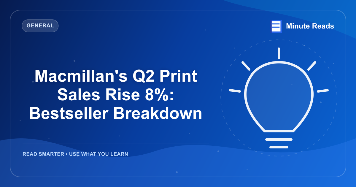 Macmillan's Q2 Print Sales Rise 8%: Bestseller Breakdown — MinuteReads blog thumbnail