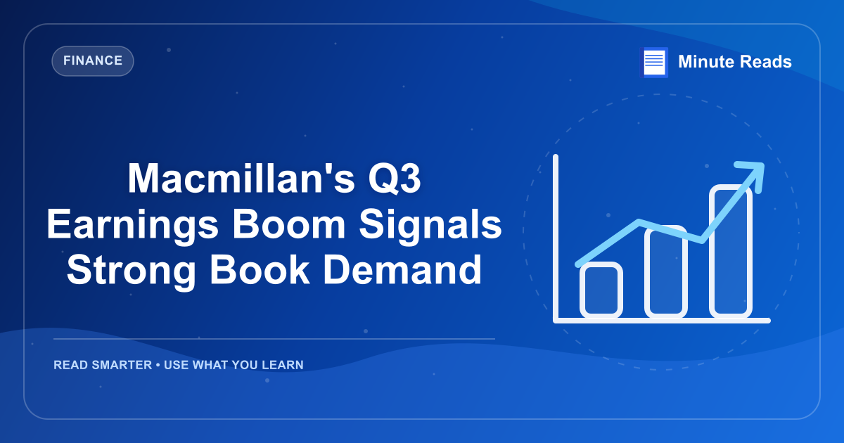 Macmillan's Q3 Earnings Boom Signals Strong Book Demand — MinuteReads blog thumbnail