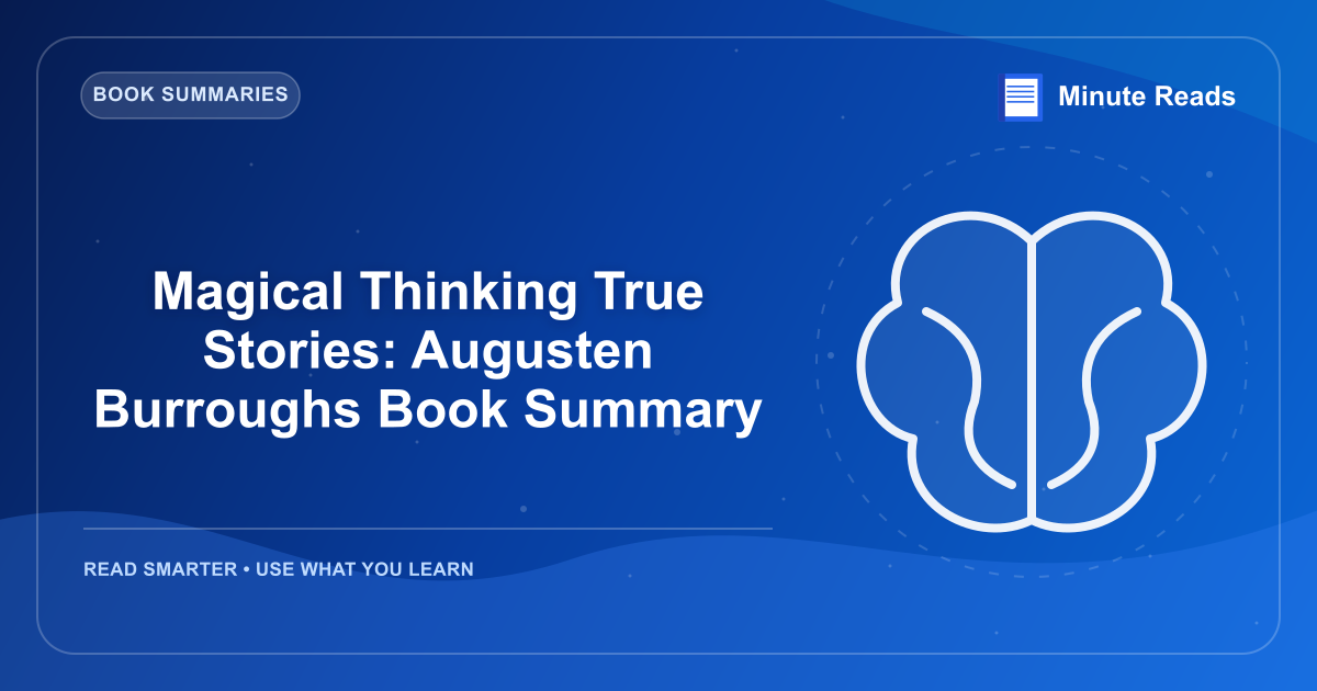 Magical Thinking True Stories: Augusten Burroughs Book Summary — MinuteReads blog thumbnail