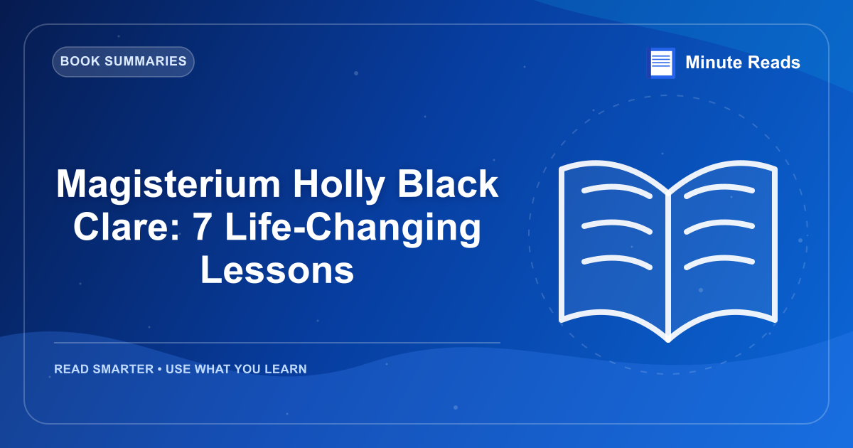 Magisterium Holly Black Clare: 7 Life-Changing Lessons — MinuteReads blog thumbnail