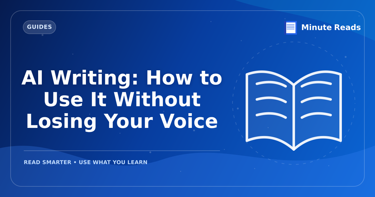 AI Writing: How to Use It Without Losing Your Voice — MinuteReads blog thumbnail