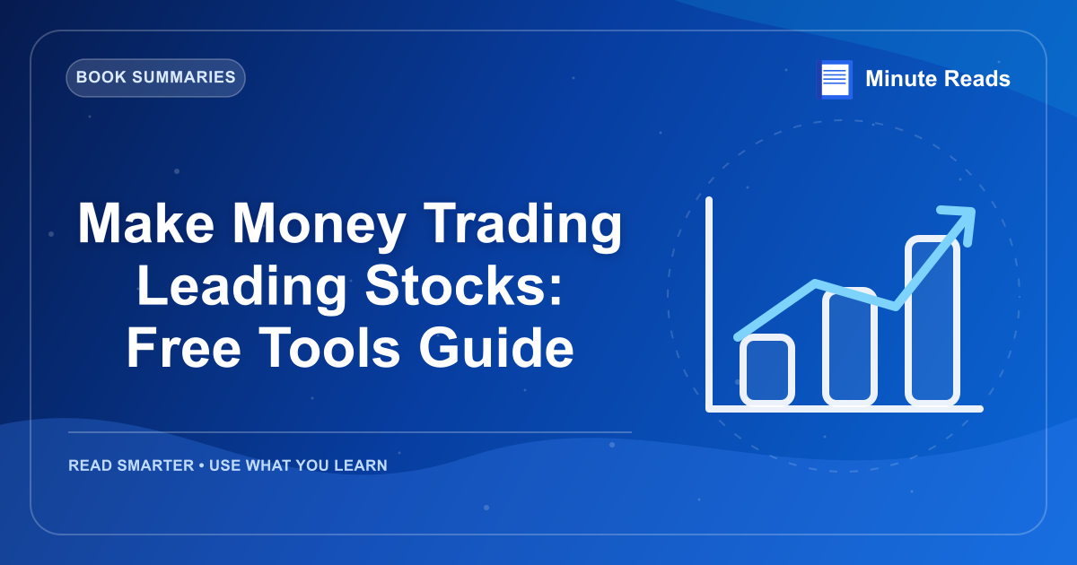 Make Money Trading Leading Stocks: Free Tools Guide — MinuteReads blog thumbnail