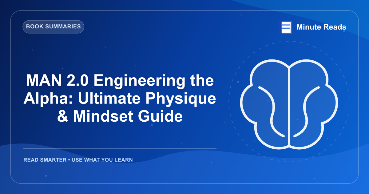 MAN 2.0 Engineering the Alpha: Ultimate Physique & Mindset Guide — MinuteReads blog thumbnail