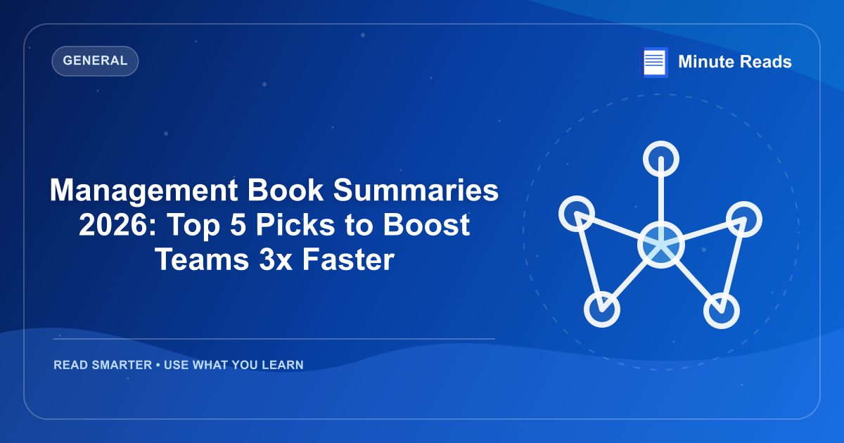 Management Book Summaries 2026: Top 5 Picks to Boost Teams 3x Faster — MinuteReads blog thumbnail