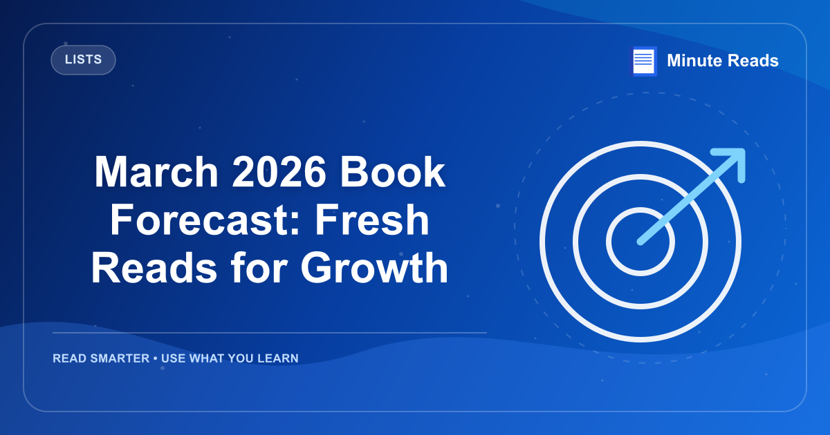 March 2026 Book Forecast: Fresh Reads for Growth — MinuteReads blog thumbnail
