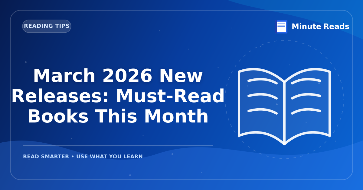 March 2026 New Releases: Must-Read Books This Month — MinuteReads blog thumbnail