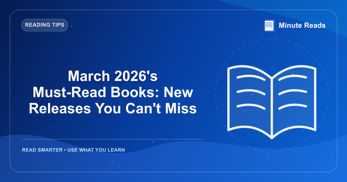 March 2026's Must-Read Books: New Releases You Can't Miss — MinuteReads blog thumbnail
