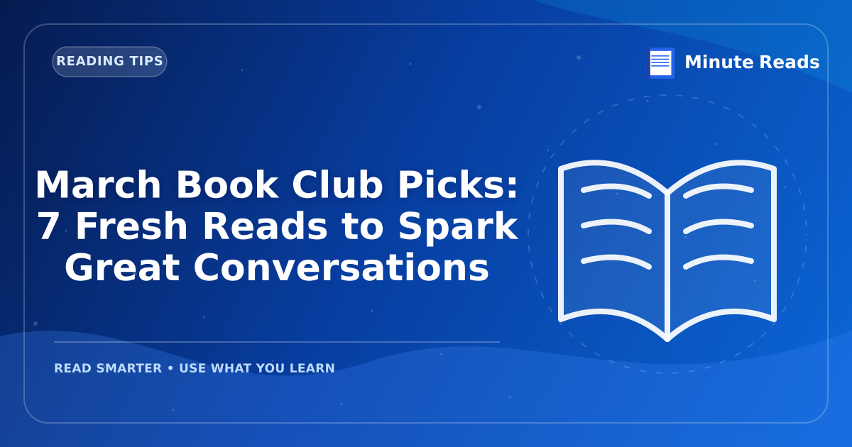 March Book Club Picks: 7 Fresh Reads to Spark Great Conversations — MinuteReads blog thumbnail