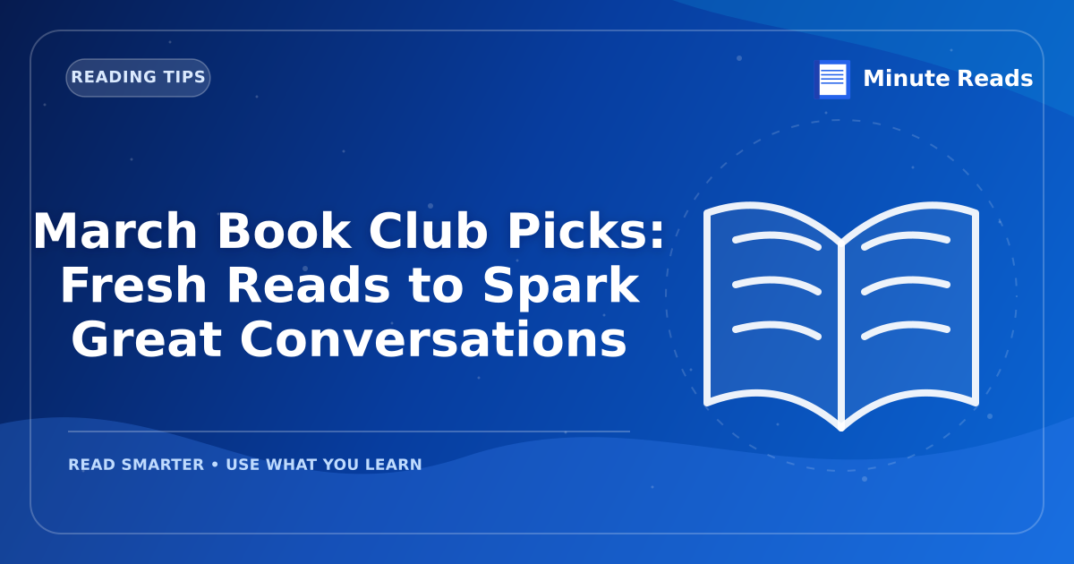 March Book Club Picks: Fresh Reads to Spark Great Conversations — MinuteReads blog thumbnail