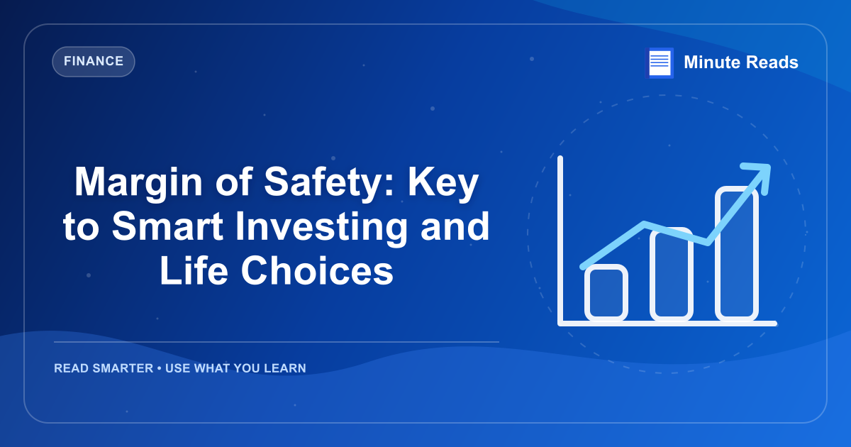 Margin of Safety: Key to Smart Investing and Life Choices — MinuteReads blog thumbnail