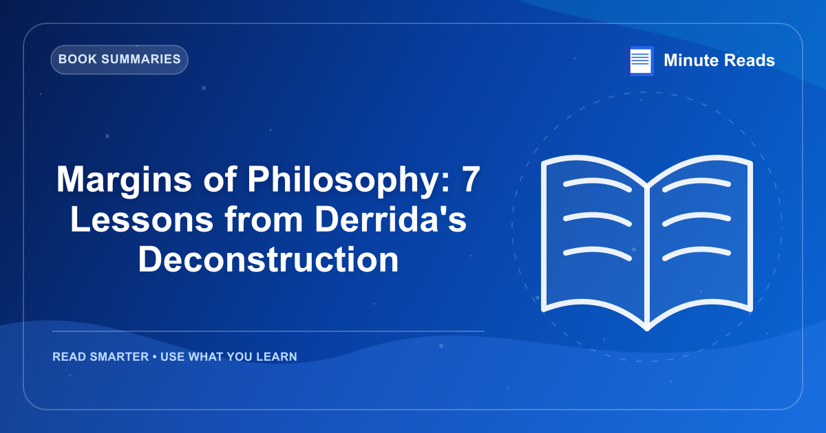 Margins of Philosophy: 7 Lessons from Derrida's Deconstruction — MinuteReads blog thumbnail