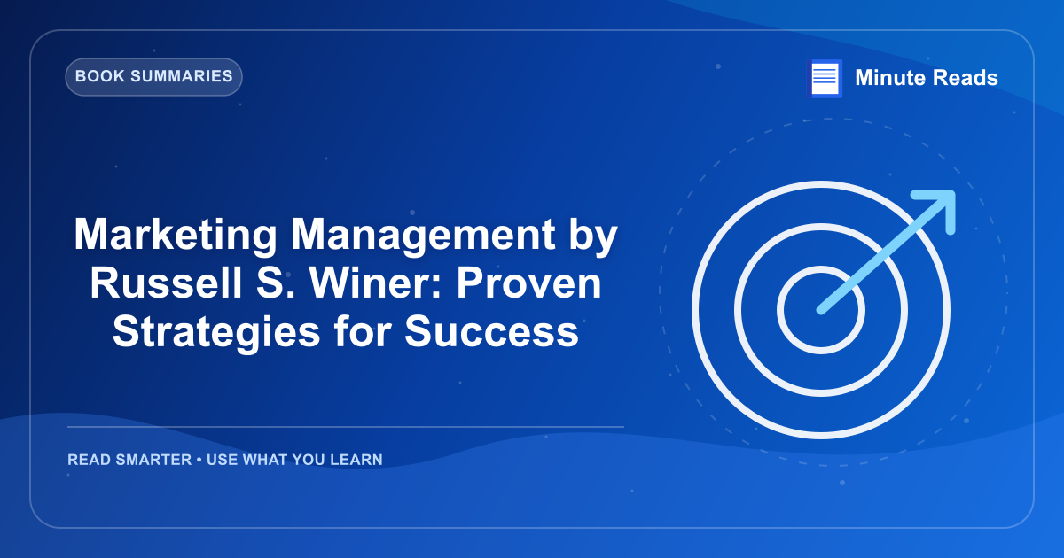 Marketing Management by Russell S. Winer: Proven Strategies for Success — MinuteReads blog thumbnail