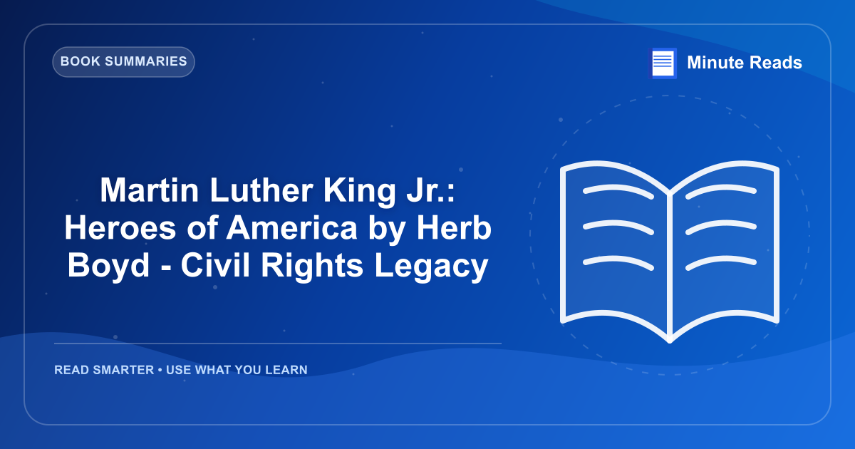 Martin Luther King Jr.: Heroes of America by Herb Boyd - Civil Rights Legacy — MinuteReads blog thumbnail
