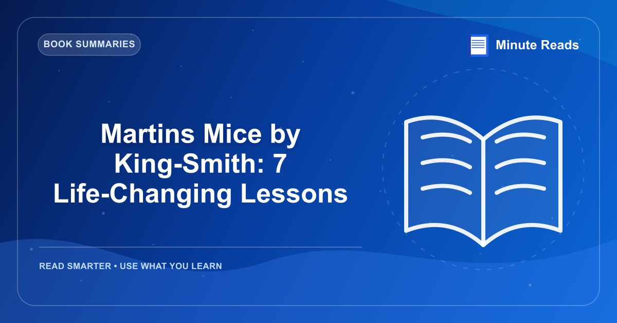 Martins Mice by King-Smith: 7 Life-Changing Lessons — MinuteReads blog thumbnail