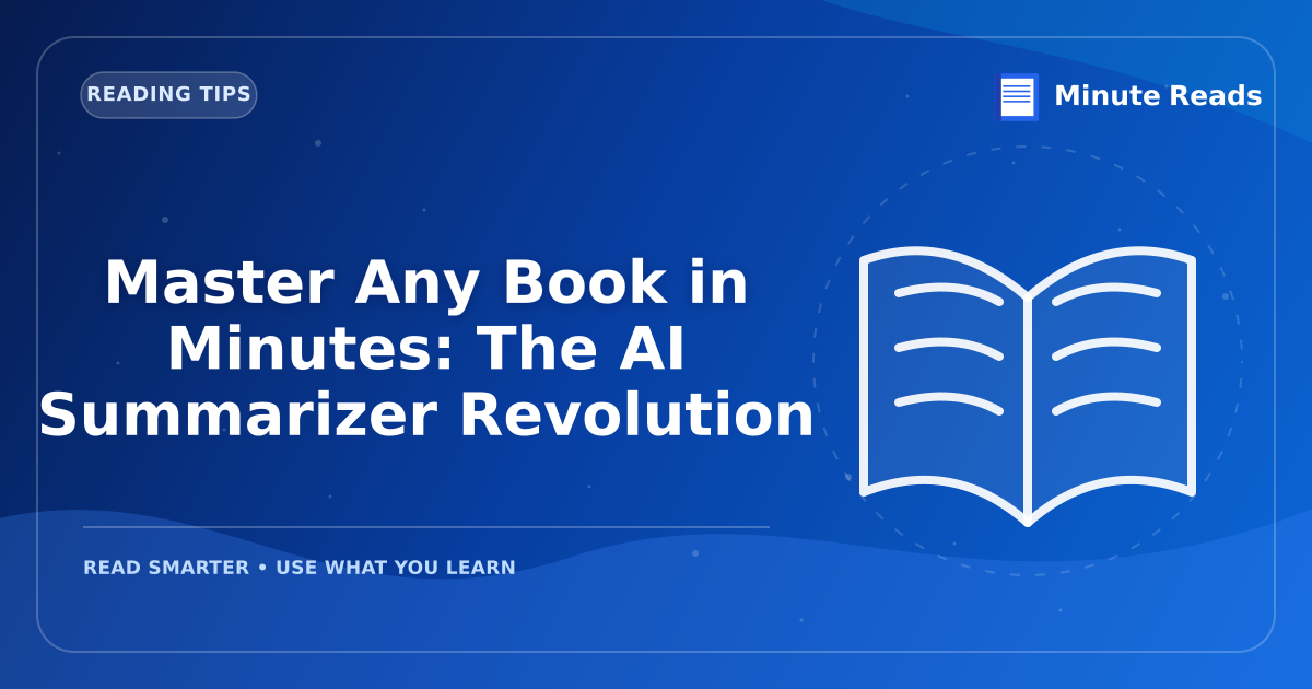 Master Any Book in Minutes: The AI Summarizer Revolution — MinuteReads blog thumbnail