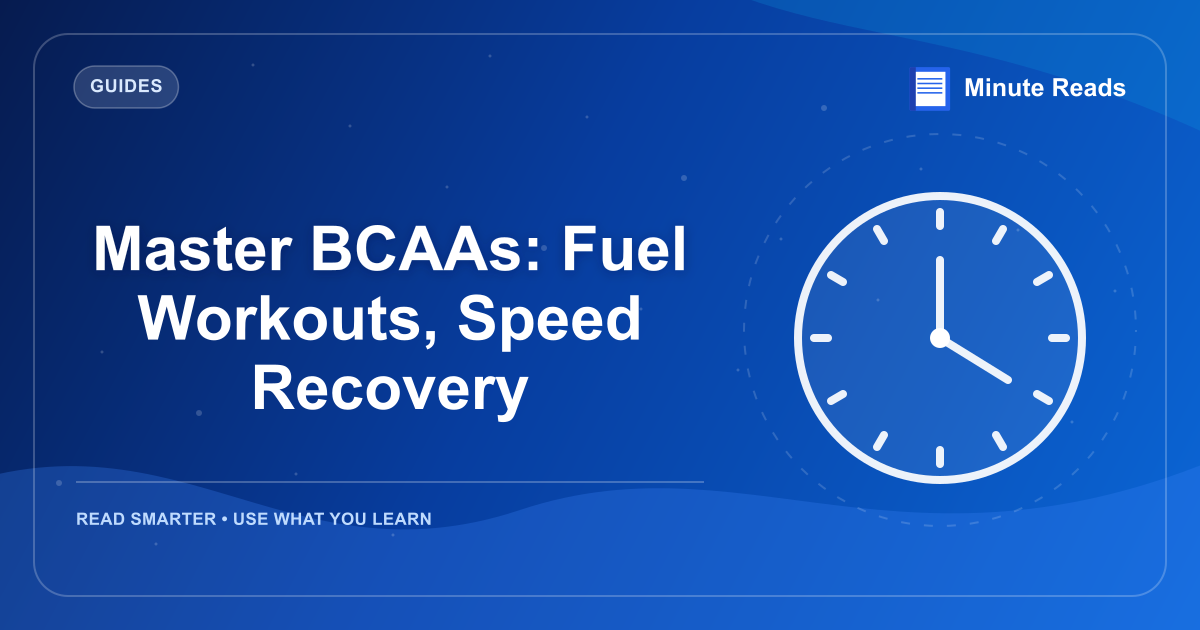 Master BCAAs: Fuel Workouts, Speed Recovery — MinuteReads blog thumbnail